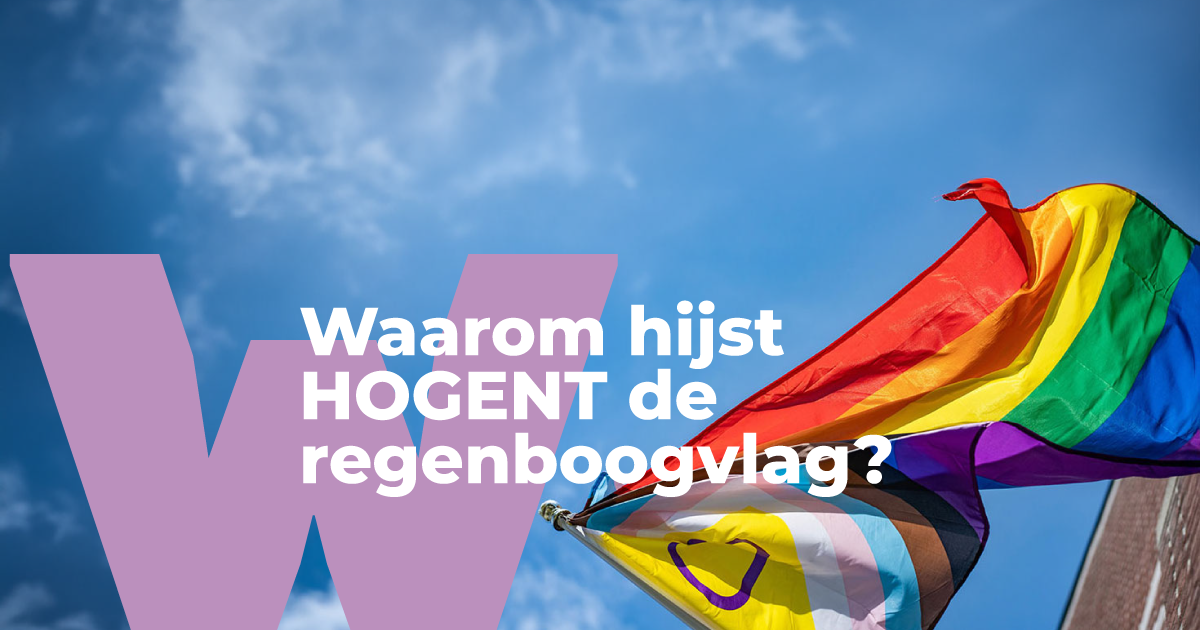 Waarom hijst HOGENT de regenboogvlag? - Hogeschool Gent